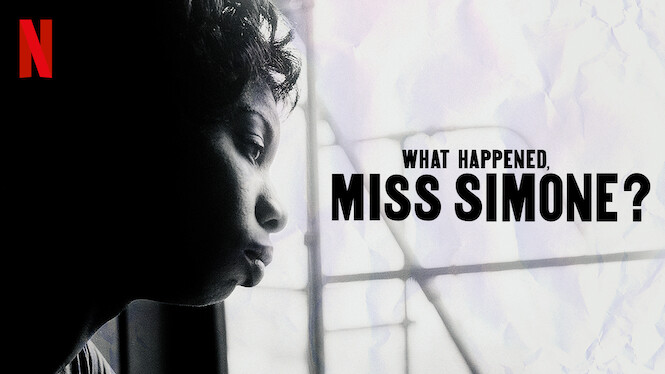 Is 'What Happened, Miss Simone?' on Netflix UK? Where to Watch the ...